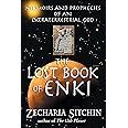 The Lost Book of Enki: Memoirs and Prophecies of an Extraterrestrial ...