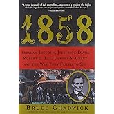 1858: Abraham Lincoln, Jefferson Davis, Robert E. Lee, Ulysses S. Grant ...