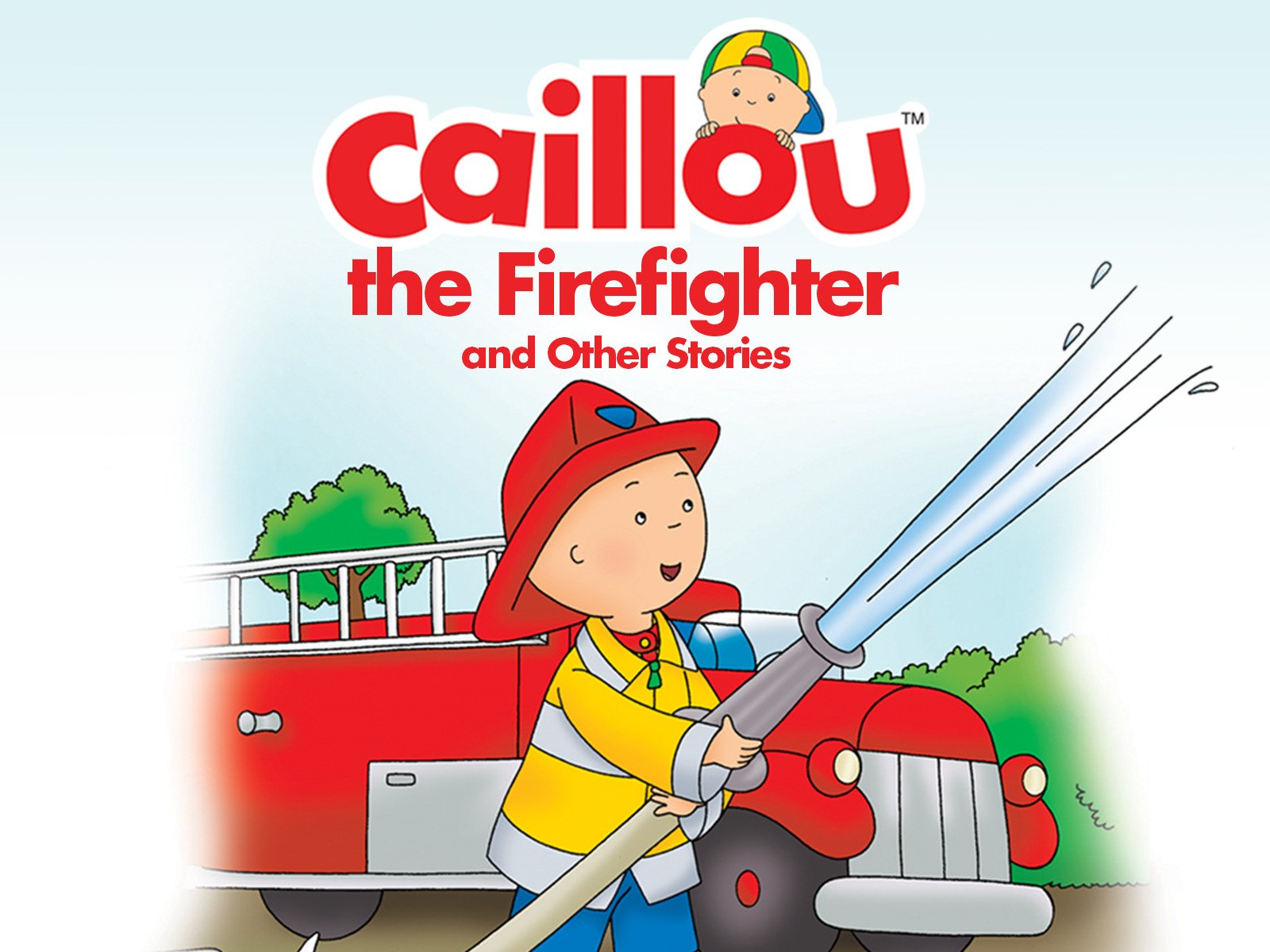 Watch Caillou the Firefighter and Other Stories | Prime Video