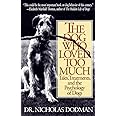 The Dog Who Loved Too Much: Tales, Treatments and the Psychology of ...