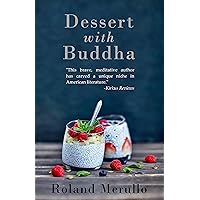 Dessert with Buddha - Kindle edition by Merullo, Roland. Literature ...