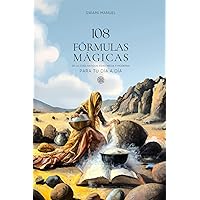108 FÓRMULAS MÁGICAS PARA TU DÍA A DÍA: De la Edad Antigua, Edad Media ...
