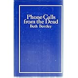 Phone Calls from the Dead: The results of a two-year investigation into ...