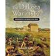 The Dakota War of 1862: Minnesota's Other Civil War: Carley, Kenneth ...