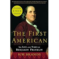 Amazon.com: The First American: The Life and Times of Benjamin Franklin ...