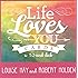 Life Loves You: 7 Spiritual Practices to Heal Your Life: Louise Hay ...