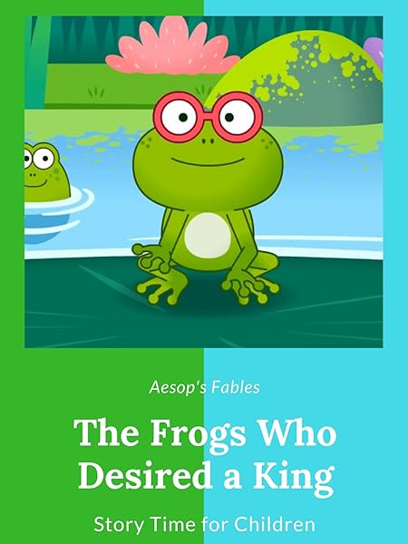 Watch The Frogs Who Desired a King - Aesop's Fables - Story Time for ...