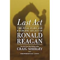 Amazon.com: Last Act: The Final Years and Emerging Legacy of Ronald ...