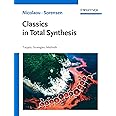Classics in Total Synthesis: Targets, Strategies, Methods: Nicolaou, K ...