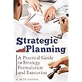 Amazon.com: Strategic Planning: A Practical Guide to Strategy ...