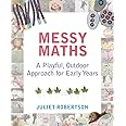Messy Maths: A playful, outdoor approach for early years : Robertson ...