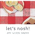 Let's Nosh! (World Snacks Series): Wilson Sanger, Amy, Wilson Sanger, Amy: 9781582460819: Amazon ...