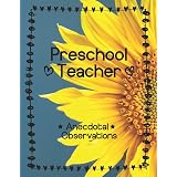 Preschool Teacher: Anecdotal Observations: Write over 450 anecdotes in ...