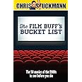 Amazon.com: The Film Buff's Bucket List: The 50 Movies of the 2000s to ...
