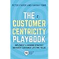 Amazon.com: The Customer Centricity Playbook: Implement a Winning ...