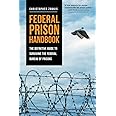 Federal Prison Handbook: The Definitive Guide to Surviving the Federal ...