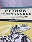 Python Crash Course: Amazon.in: Matthes, Eric: Books