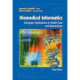 Biomedical Informatics: Computer Applications in Health Care and ...