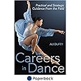 Amazon.com: Careers in Dance: Practical and Strategic Guidance From the ...
