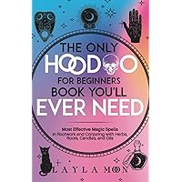 The Only Hoodoo for Beginners Book You’ll Ever Need: Most Effective ...