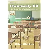Christianity 101: Bilezikian, Gilbert: 9780310577010: Amazon.com: Books