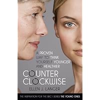 Counterclockwise: Mindful Health and the Power of Possibility: Langer ...