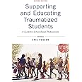 Amazon.com: Supporting and Educating Traumatized Students: A Guide for ...