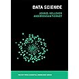 Data Science (The MIT Press Essential Knowledge series): Kelleher, John ...