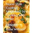 Amazon.com: Home Style Cooking Made Easy by Cooking with Aisha ...