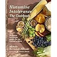 Histamine Intolerance The Cookbook: Delicious recipes for people on low ...