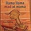 Llama Llama Mad at Mama: Anna Dewdney: 9780670062409: Amazon.com: Books