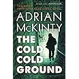 The Cold Cold Ground: A Detective Sean Duffy Novel (1): McKinty, Adrian ...