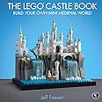 The LEGO Castle Book: Build Your Own Mini Medieval World: Friesen, Jeff ...