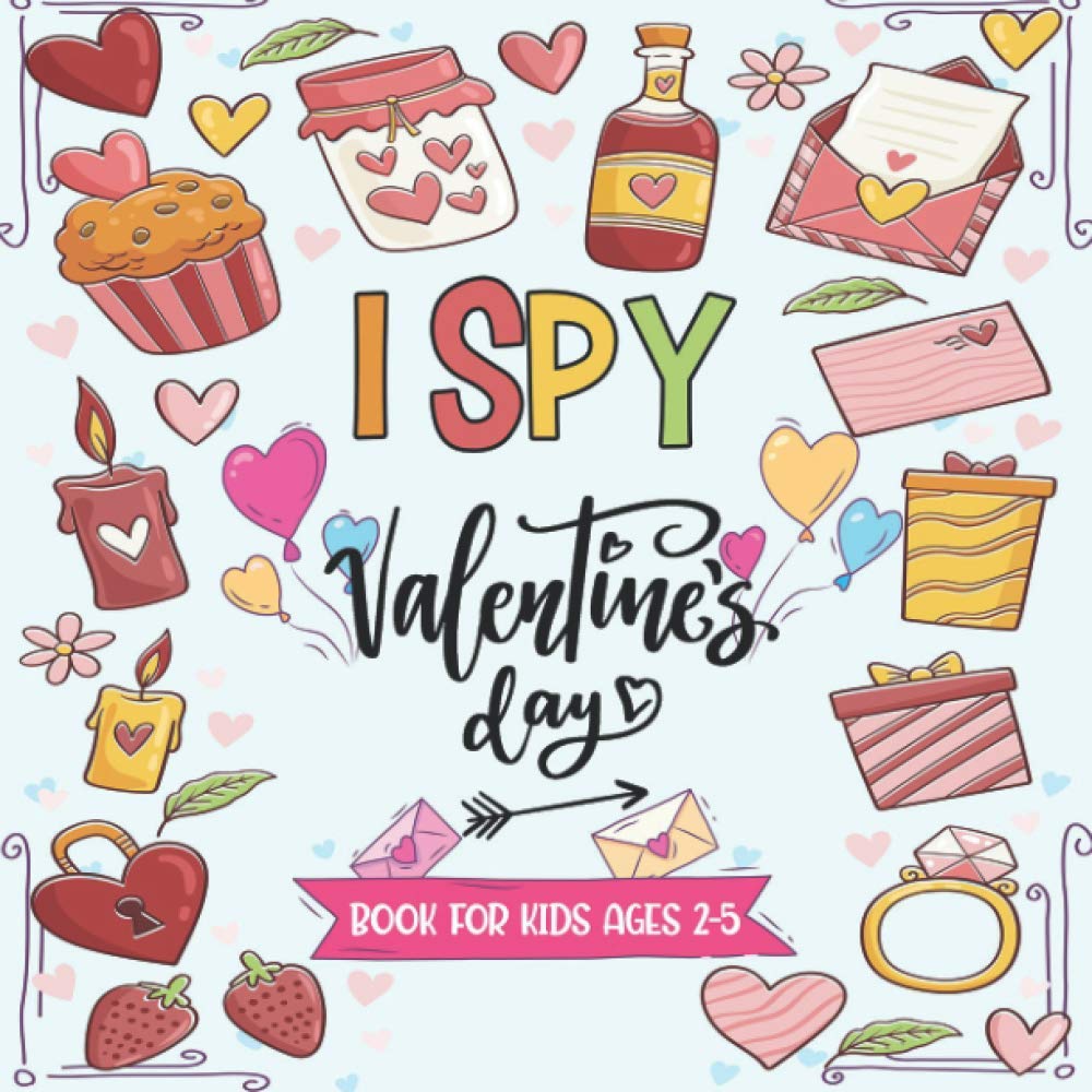I Spy Valentine’s Day Book For Kids Ages 2-5: Toddler valentine books – starkidslearn.com