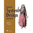 Acing the System Design Interview: Tan, Zhiyong: 9781633439108: Amazon.com: Books