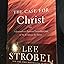 The Case for Christ: A Journalist's Personal Investigation of the ...