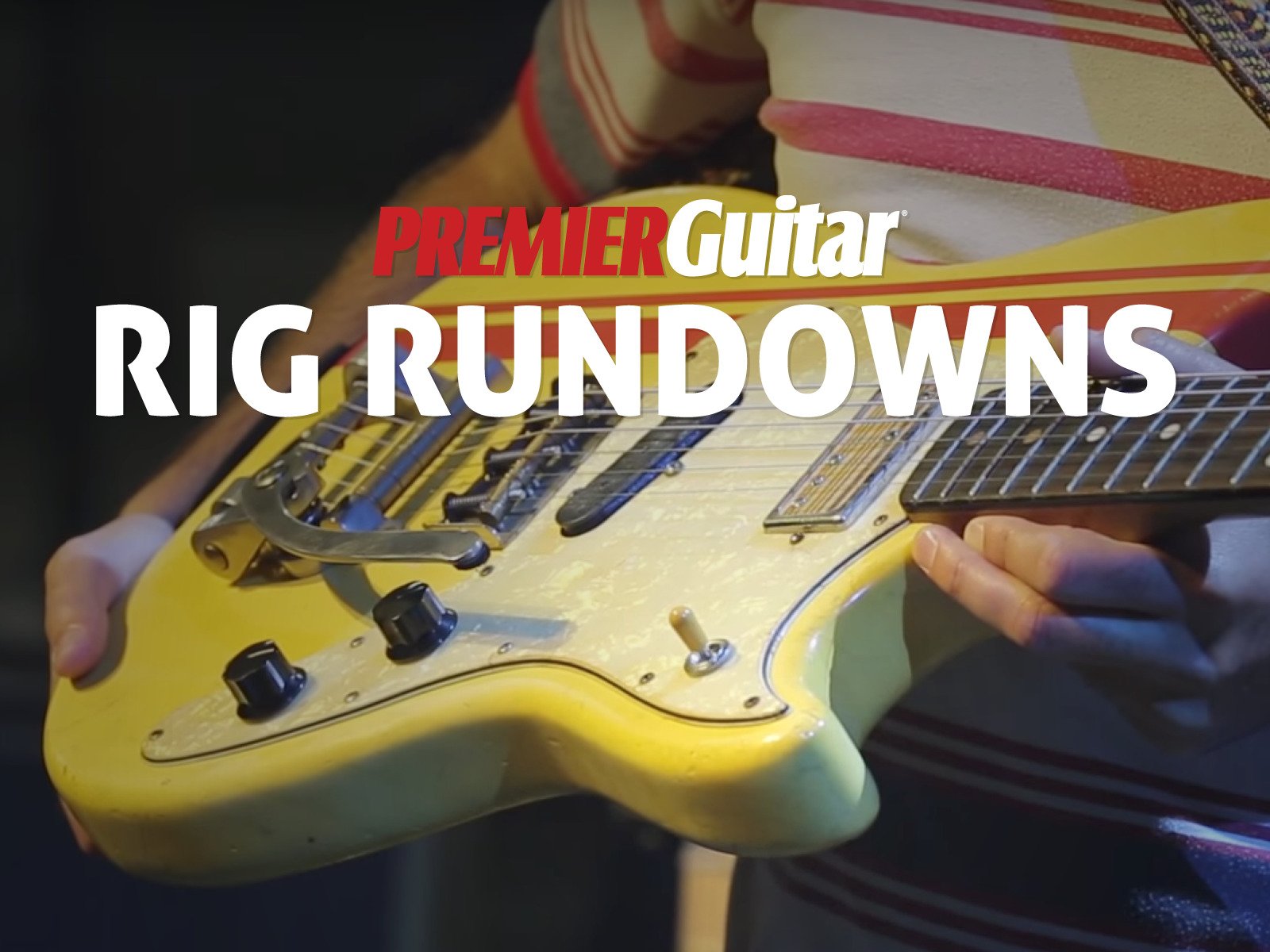 Watch Premier Guitar Rig Rundown | Prime Video