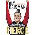 Amazon.com: Fierce: 9780316472685: Raisman, Aly: Books