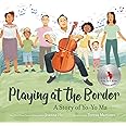 Amazon.com: Playing at the Border: A Story of Yo-Yo Ma: 9780062994547 ...