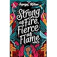 Strong As Fire, Fierce As Flame: Supriya Kelkar: 9781643790404: Amazon ...