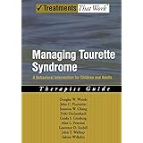 Managing Tourette Syndrome: A Behavioral Intervention Workbook, Parent Workbook (Treatments That ...