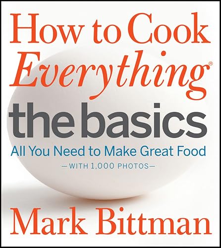 How to Cook Everything: The Basics: All You Need to Make Great Food ...