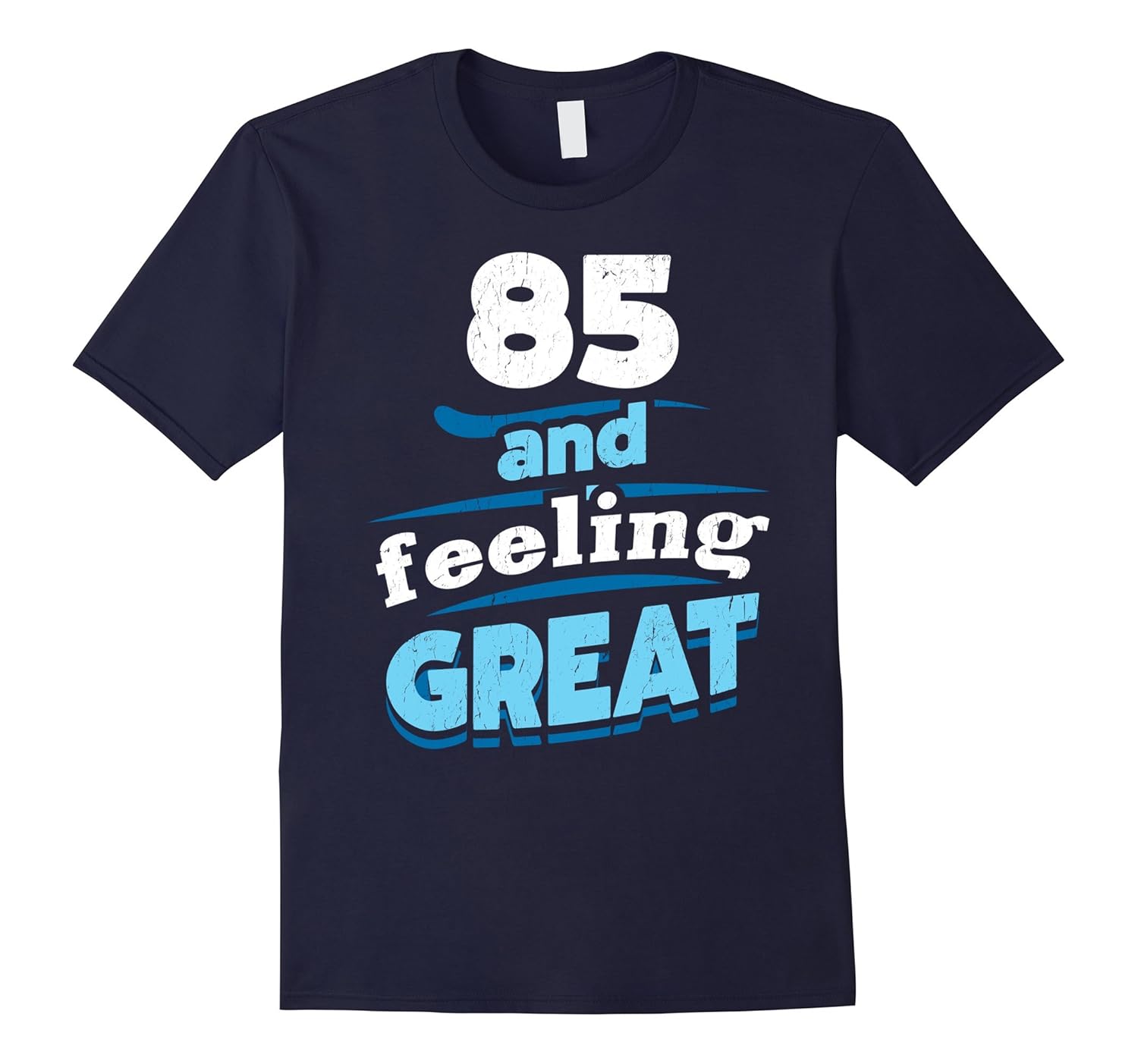 85th Birthday Gift for Men and Women – 85th Birthday T-Shirt-4LVS