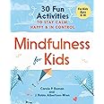 Amazon.com: Mindfulness for Kids: 30 Fun Activities to Stay Calm, Happy ...
