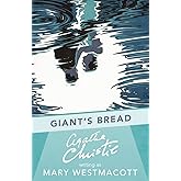 Agatha Christie: Six Mary Westmacott Novels (Giants' Bread / Absent in ...