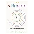 Amazon.com: The 5 Resets: Rewire Your Brain and Body for Less Stress ...