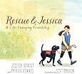 Rescue and Jessica: A Life-Changing Friendship: Jessica Kensky, Patrick ...