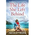 The Life She Left Behind: An absolutely gripping and heartbreaking page ...