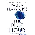 The blue hour: Hawkins, Paula: 9781529938074: Amazon.com: Books
