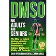 Amazon.com: DMSO FOR ADULTS AND SENIORS: THE BIBLE FOR NATURAL HEALING ...